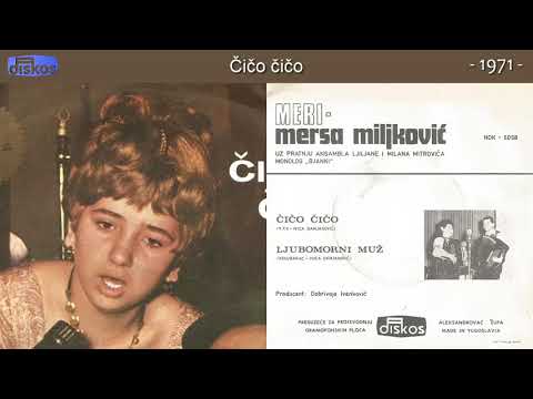 Mersa Miljkovic Meri - Cico cico - (Audio 1971)