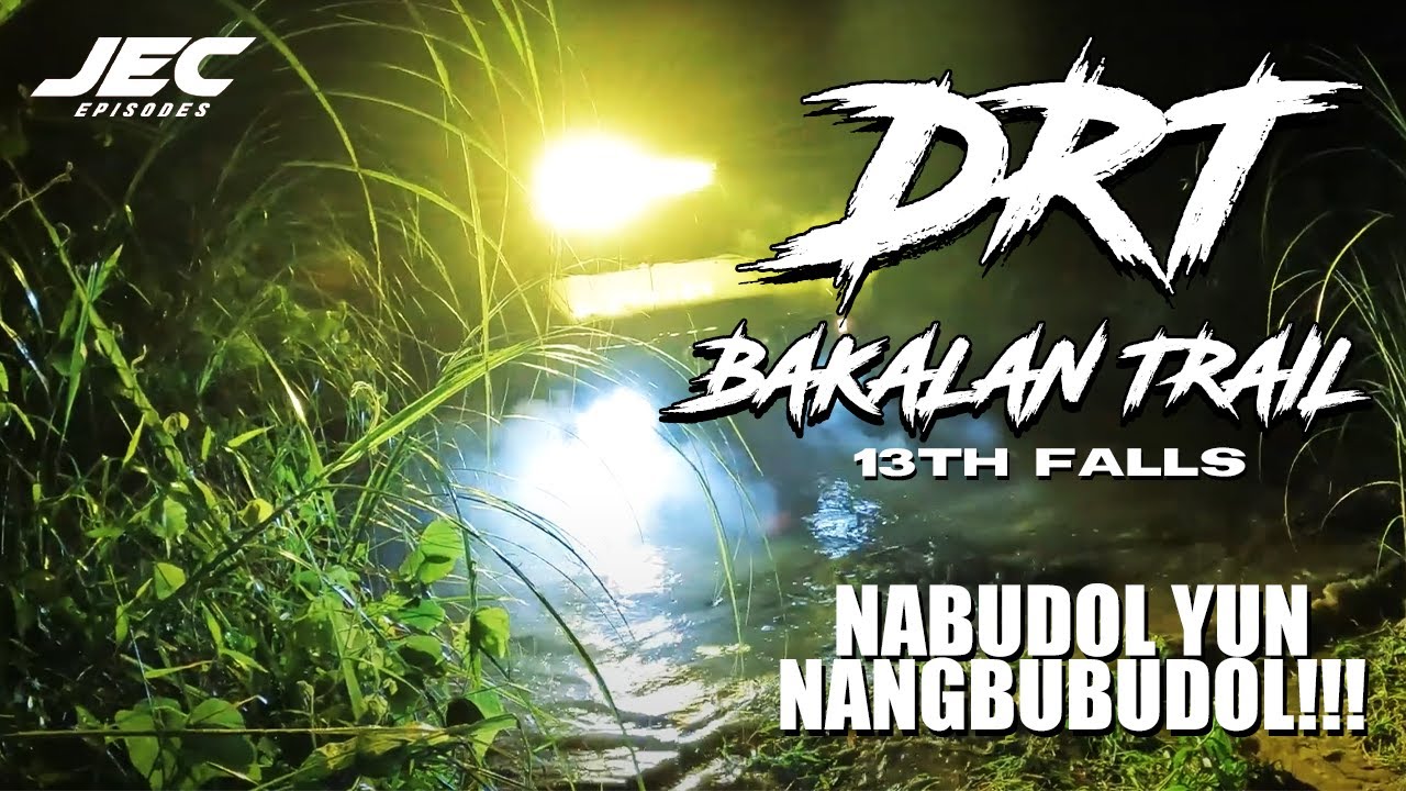 Bakalan Trail - DRT - 13th Falls - Jec Episodes - Nabudol yun ...