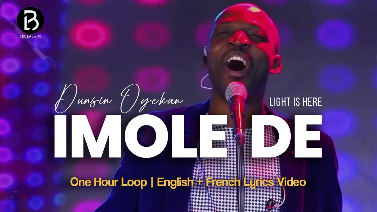(One Hour Loop) IMOLE DE | Dunsin Oyekan #DunsinOyekan #PrayerSong #Worship #GospelMusic # ...