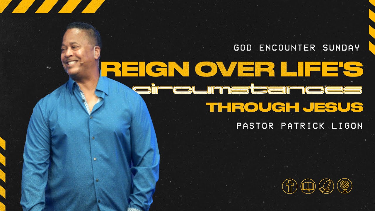 Reign Over Life's Circumstances Through Jesus | Pastor Patrick Ligon ...