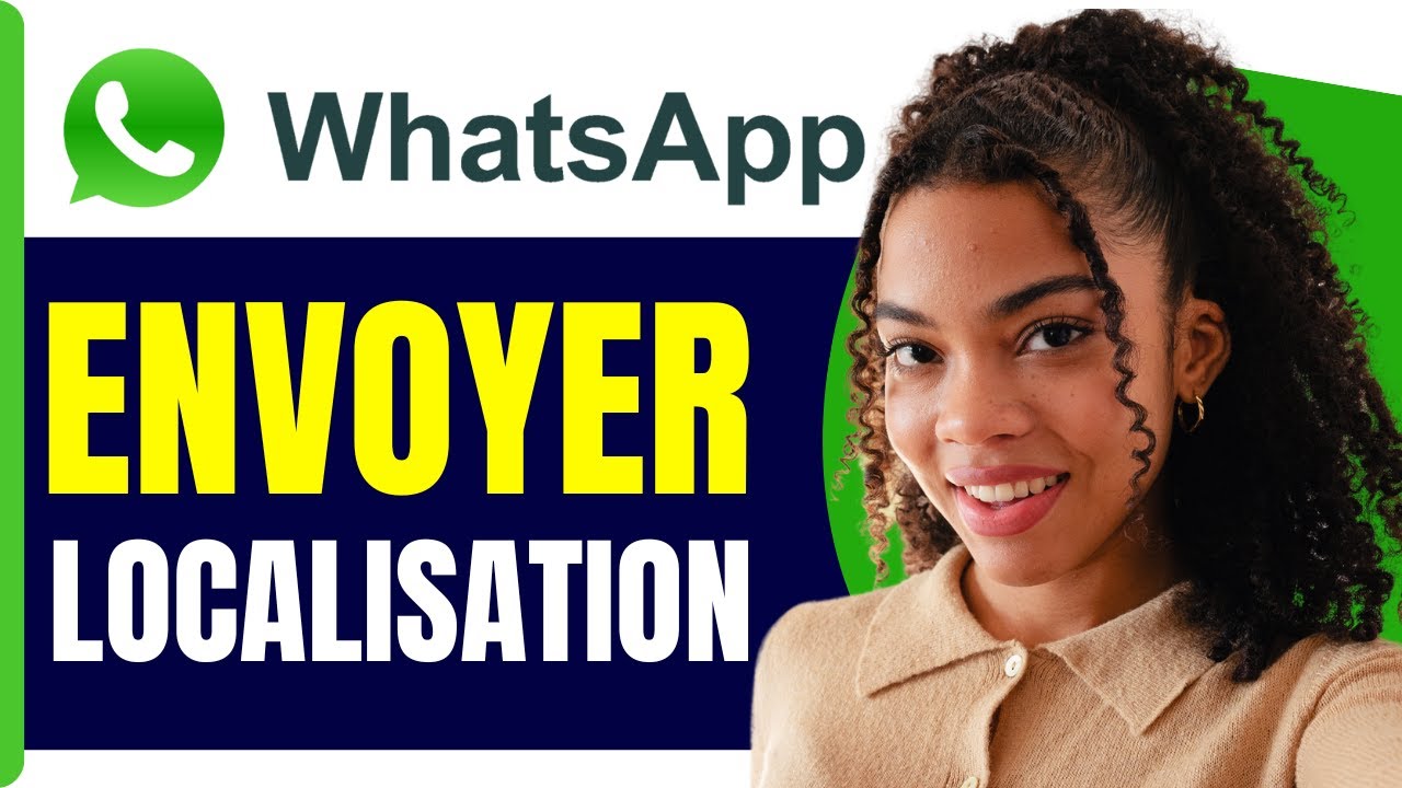 Comment Envoyer Localisation Par Whatsapp ( En 2025 ) - YouTube
