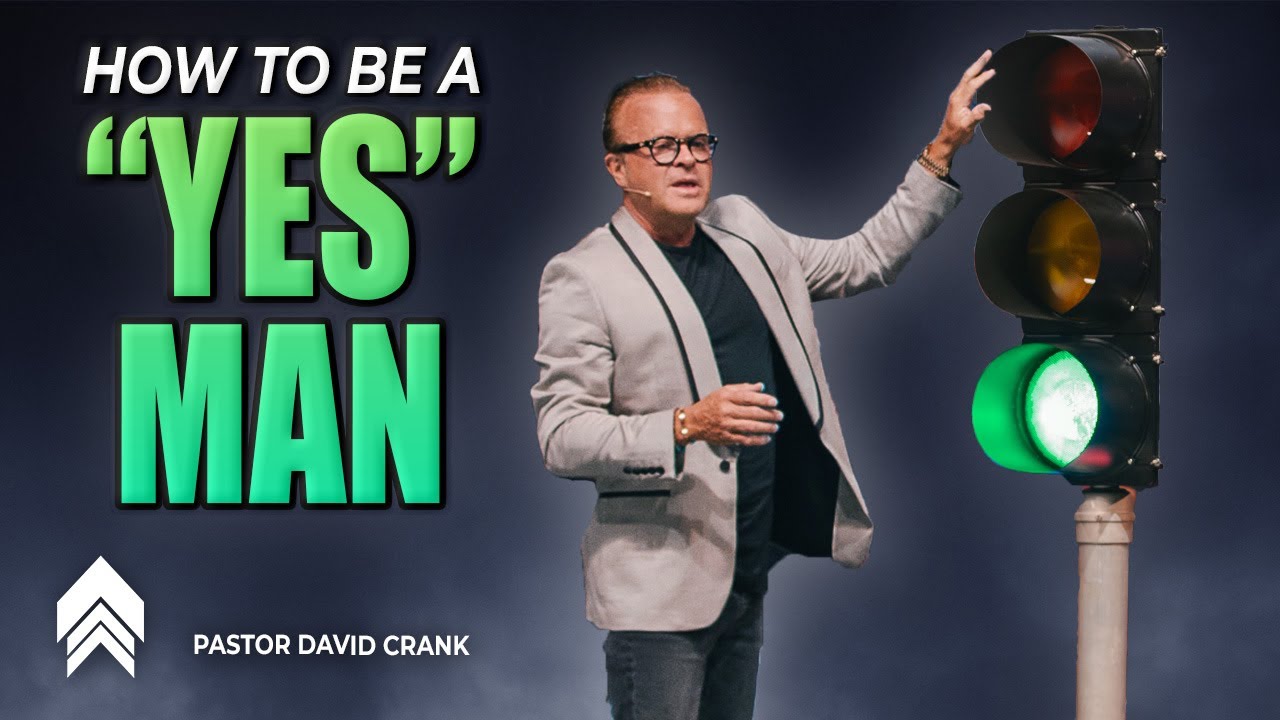 How to Be a “Yes” Man l Pastor David Crank l Faithchurch.com - YouTube