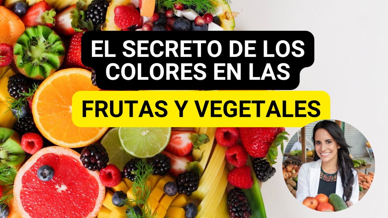 El Secreto de los Colores en Frutas y Vegetales - YouTube