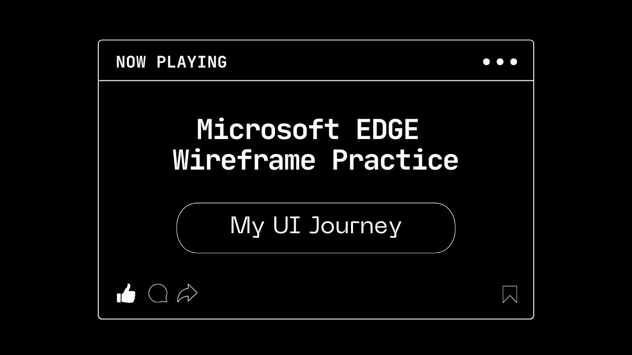 Learning How To Create Wireframe Of Microsoft Edge | My UI Journey | # ...