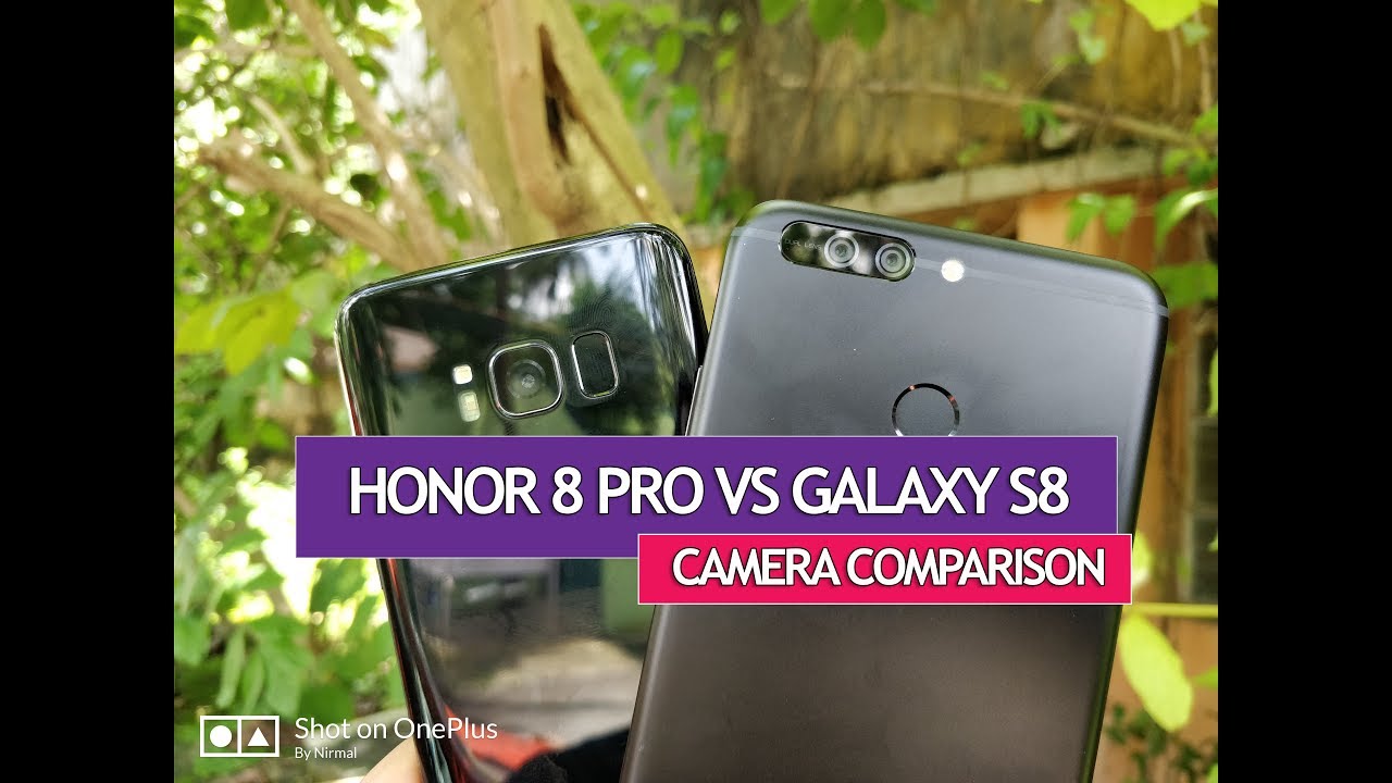 Honor 8 Pro vs Samsung Galaxy S8- Camera Sample Comparison - YouTube