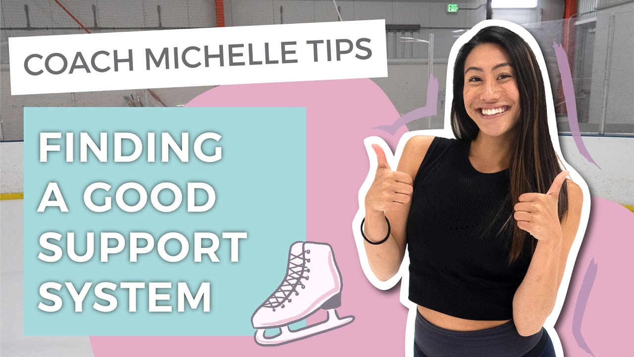 FINDING A GOOD SUPPORT SYSTEM IN FIGURE SKATING | Coach Michelle Hong ...