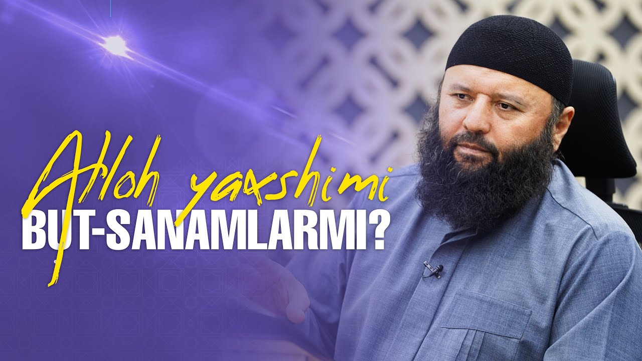 Alloh yaxshimi yoki but-sanamlarmi? | Shayx Sodiq Samarqandiy - YouTube