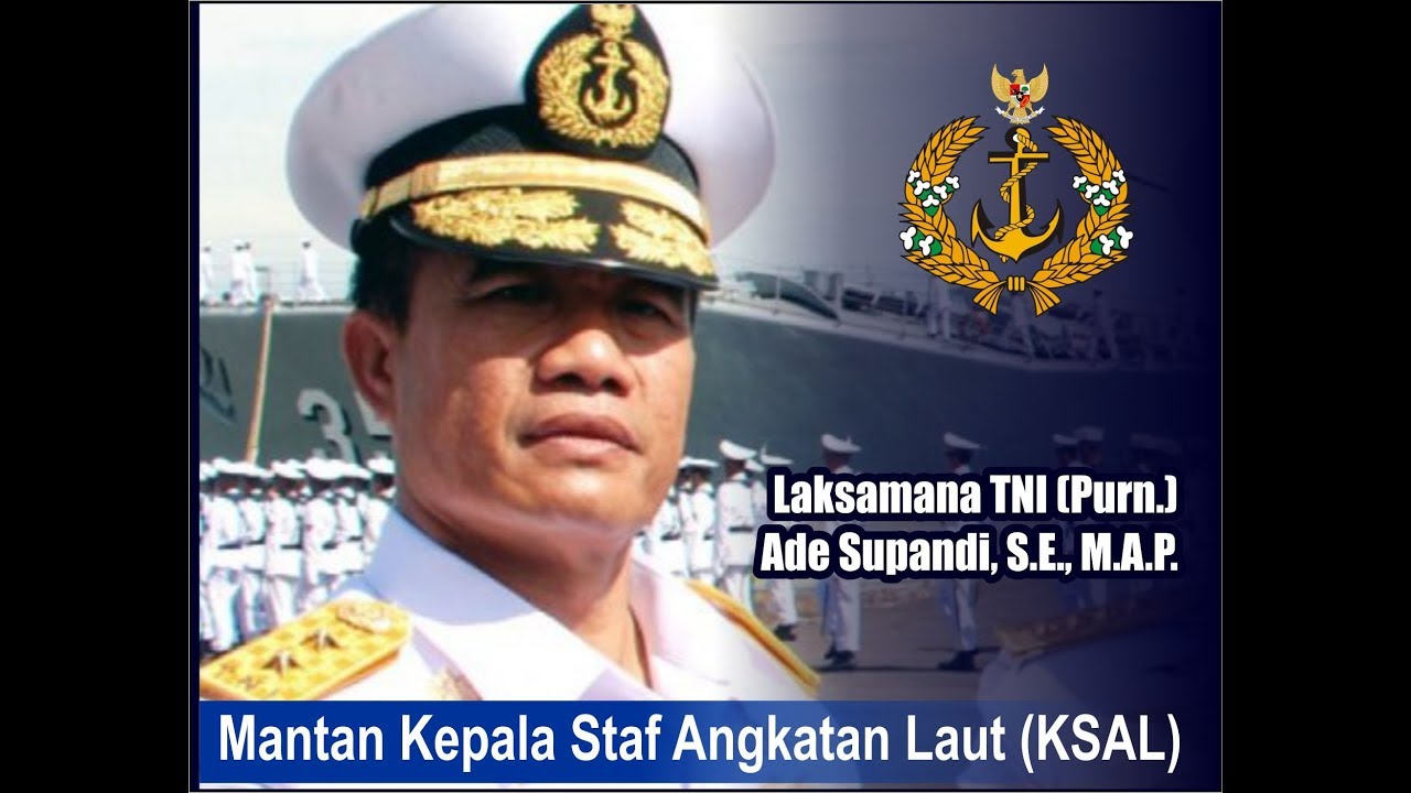 Laksamana TNI (Purn.) Ade Supandi, S.E., M.A.P. - YouTube
