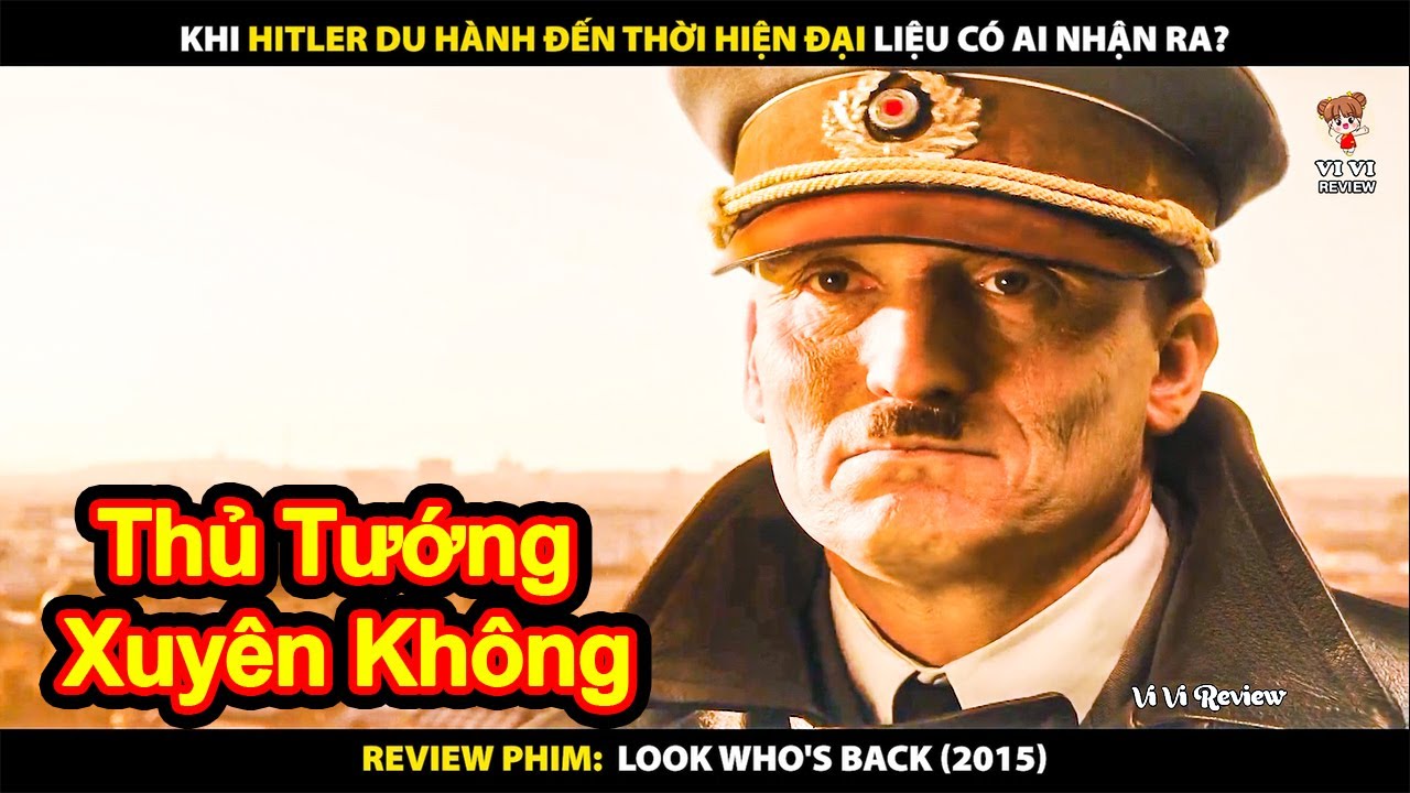 Khi Hitler Du Hành Đến Thời Hiện Tại - Liệu Bạn Có Nhận Ra ? | Review ...