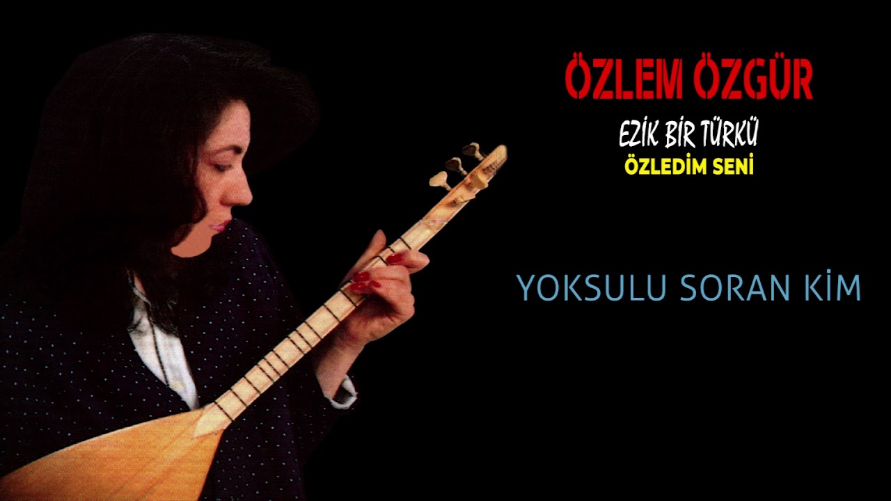 Özlem Özgür - Yoksulu Soran Kim - YouTube Music