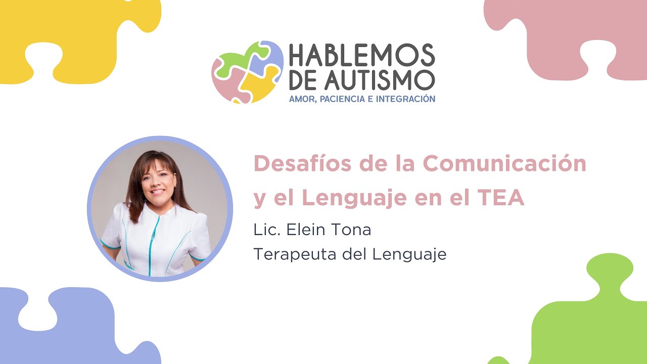 Desafíos de la comunicación y el lenguaje en el TEA - Lic. Elein Tona ...