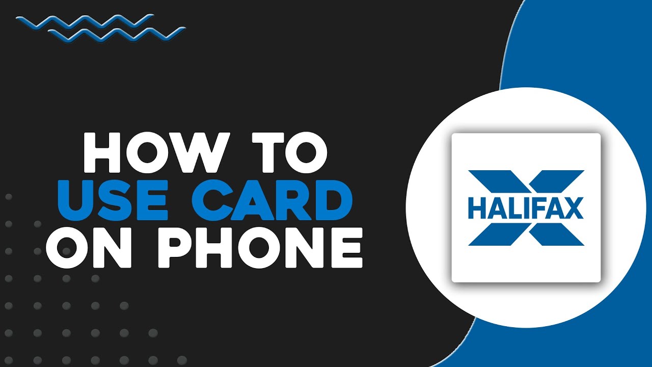 How To Use Halifax Card on Phone (Quick & Easy) - YouTube