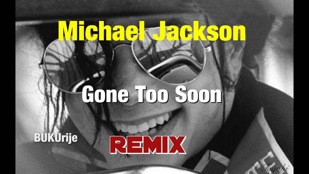Michael Jackson - Gone Too Soon (Remix) - YouTube