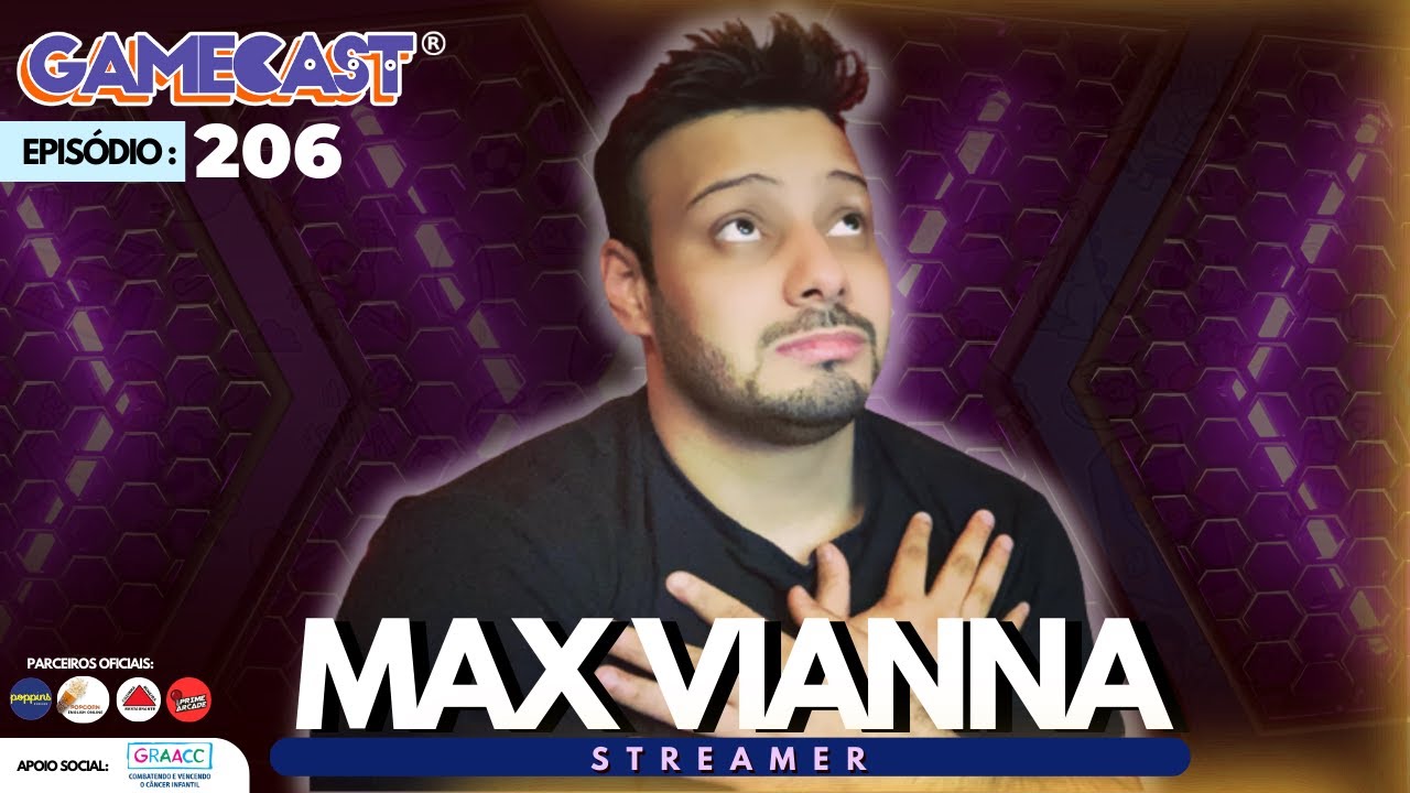 Max Vianna (Streamer) - GAMECAST #206 - YouTube