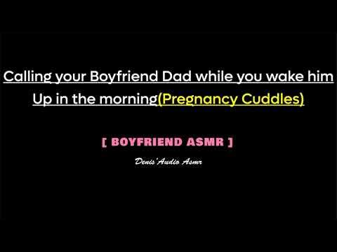 [ASMR] Calling your boyfriend Daddy as you wake him up, M4F PREGNANCY/ CUDDLES [Audio roleplay ...