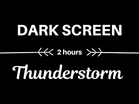 🎧 Thunderstorm Sounds: 2 Hours of Relaxing Sounds (DARK SCREEN) 🎧