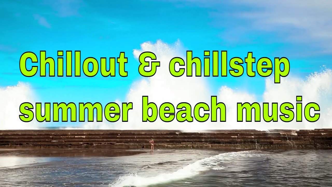 Chillout & chillstep summer beach short mix - YouTube