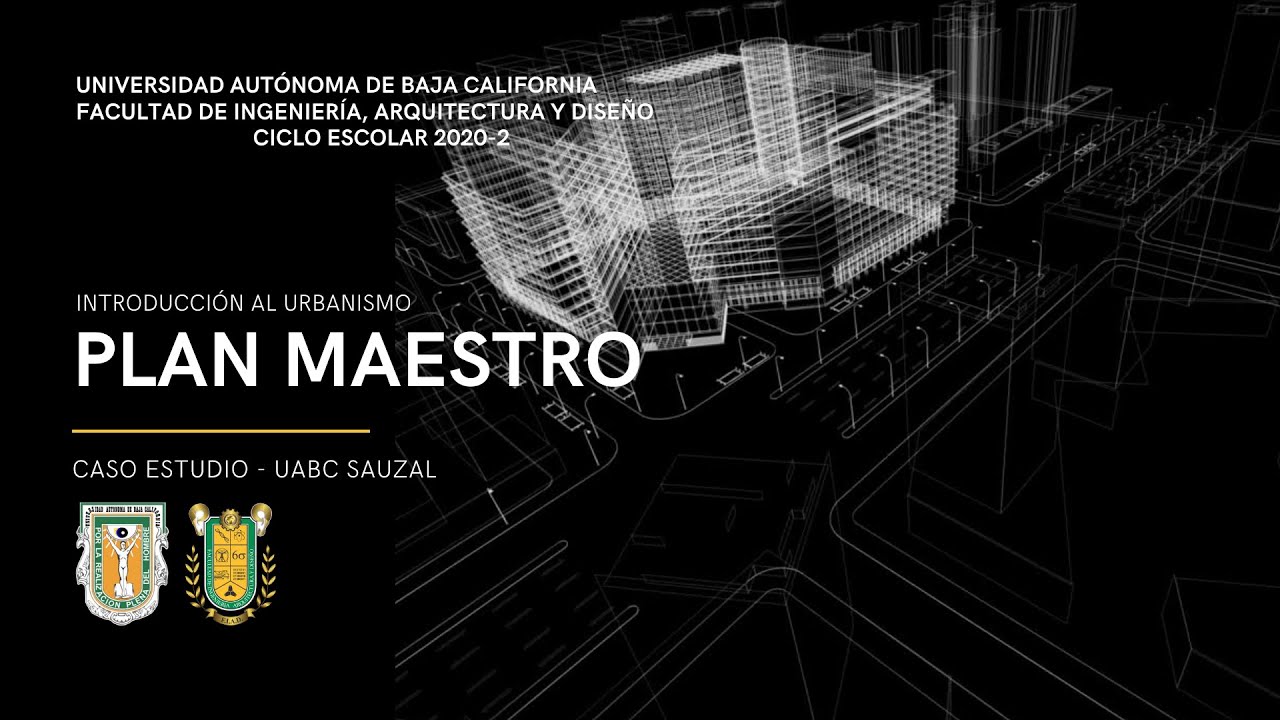 UABC SAUZAL - PLAN MAESTRO, INTRODUCCIÓN AL URBANISMO - YouTube