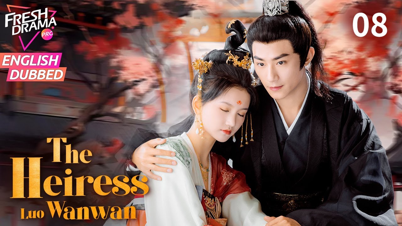 【ENG DUB】The Heiress Luo Wanwan EP08-End | Enemies Turn into Lovers! | Hei Ze, Wu Siyu - YouTube
