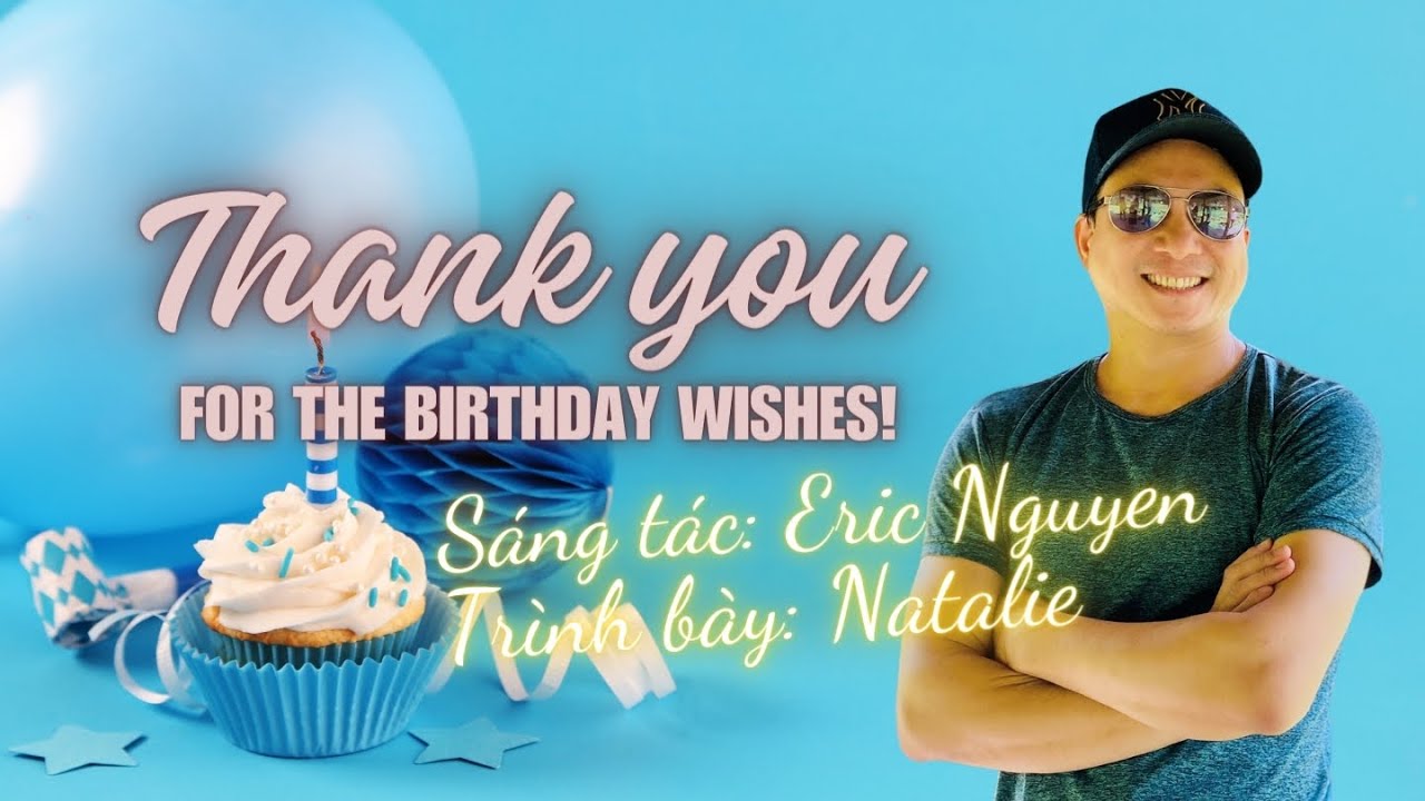 Thank You for the Birthday Wishes | Eric Nguyễn - YouTube