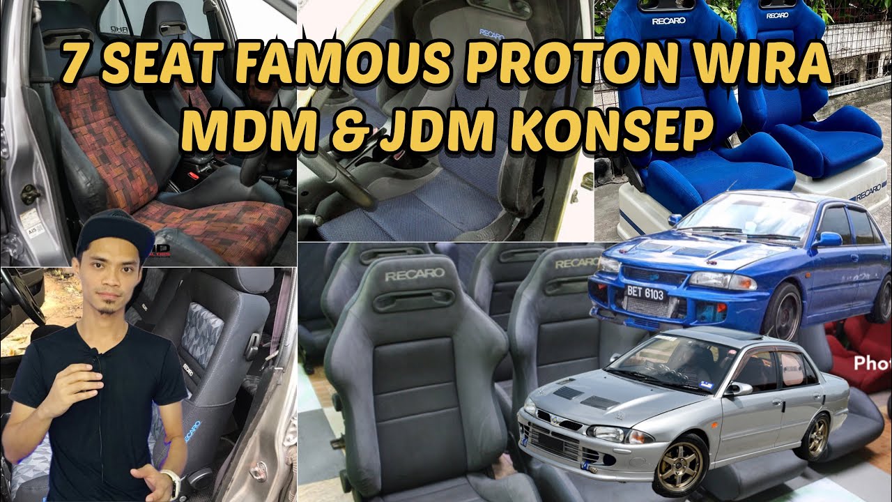 7 SEAT FAMOUS PROTON WIRA MDM & JDM KONSEP | Dan 3 seat bajet original ...