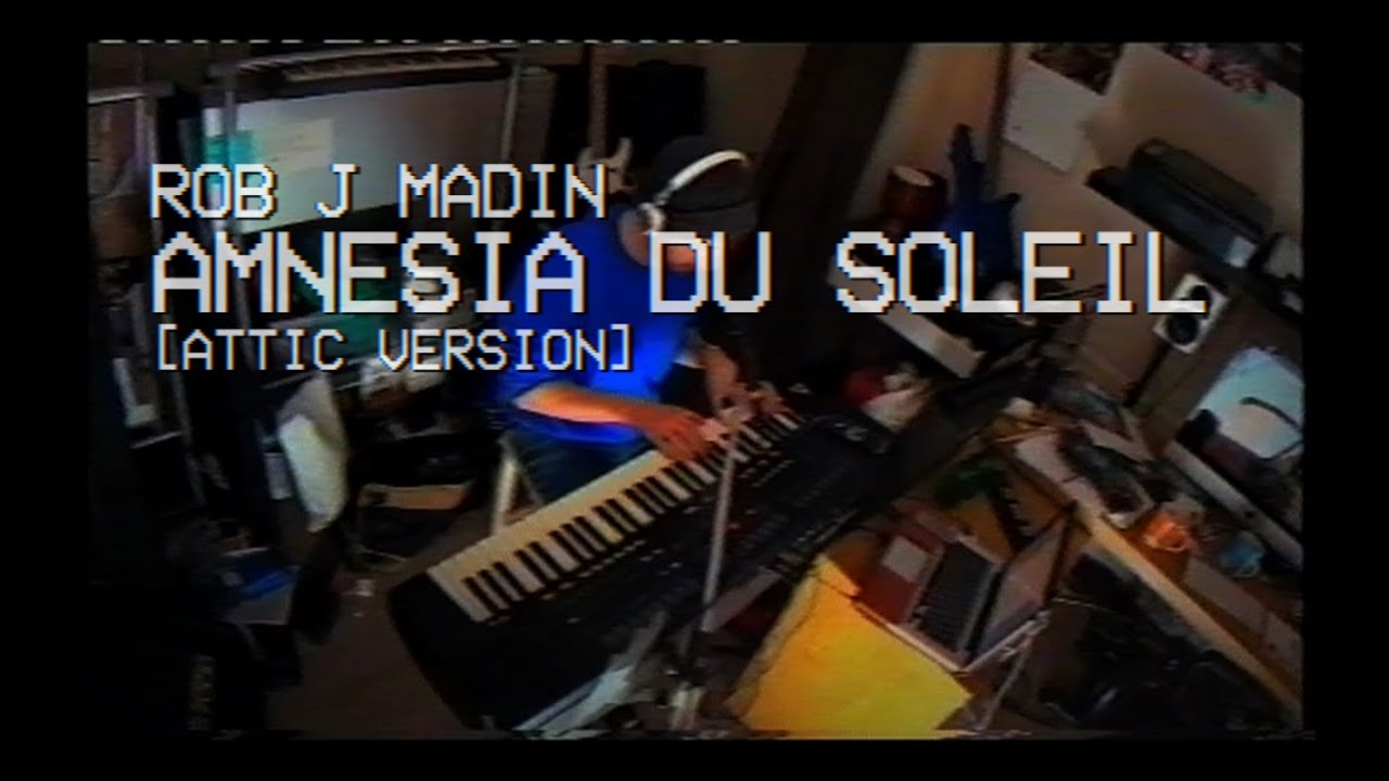 Rob J Madin - 'Amnesia Du Soleil' [ATTIC VERSION] - YouTube