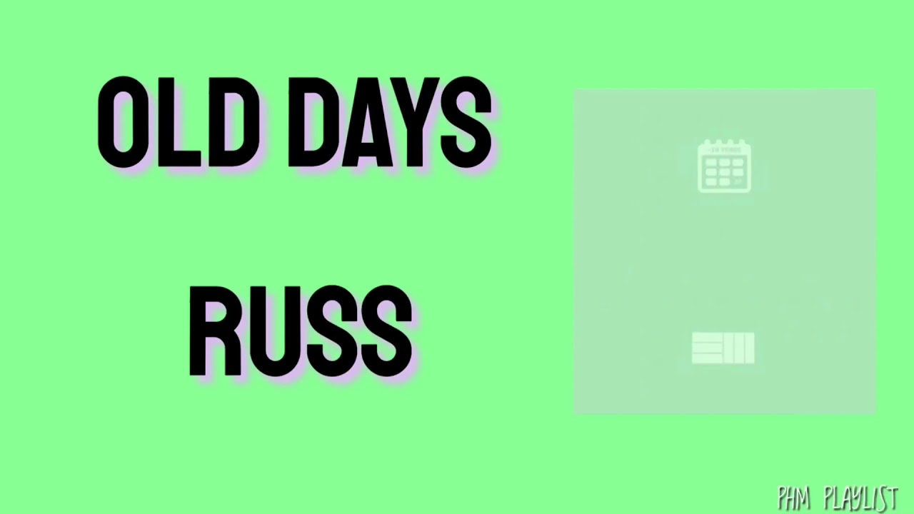 Russ - Old Days (Lyrics) - YouTube