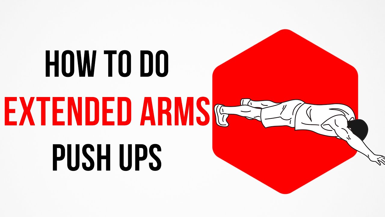 How To Do Extended Arms Push Ups [ Explainer ] - YouTube