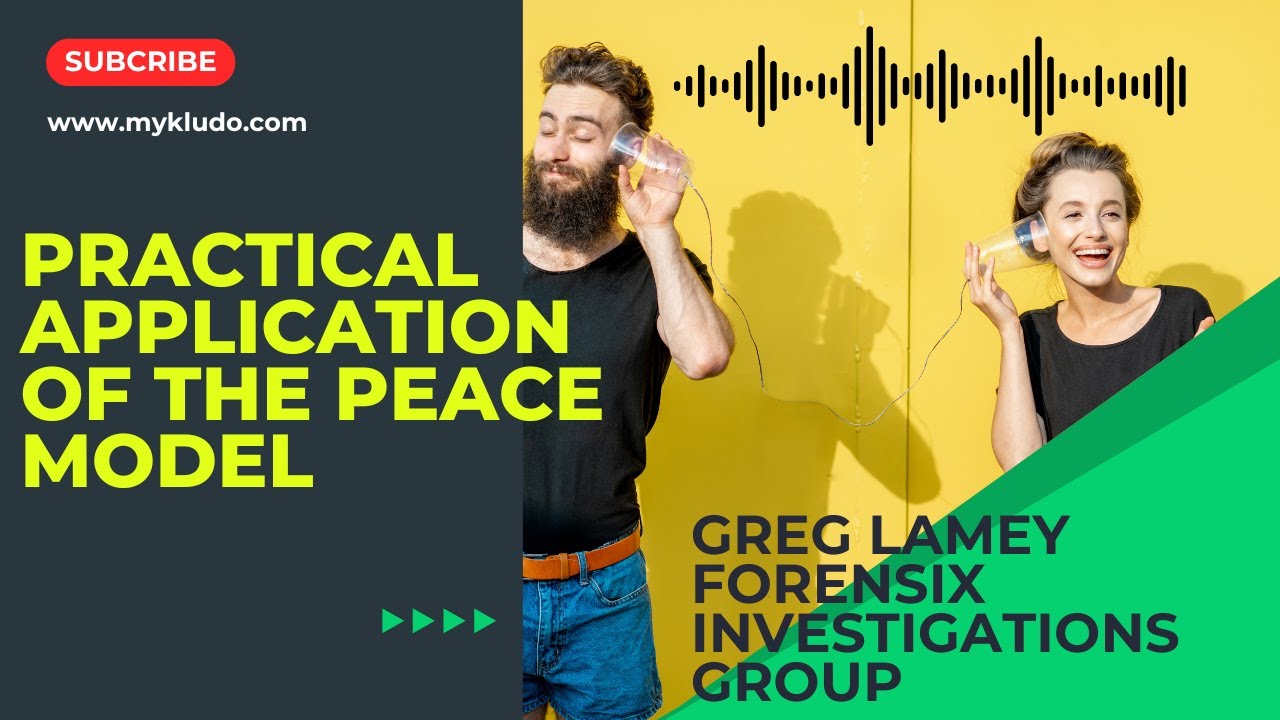 Practical application of the PEACE Model of interviewing - Greg Lamey ...