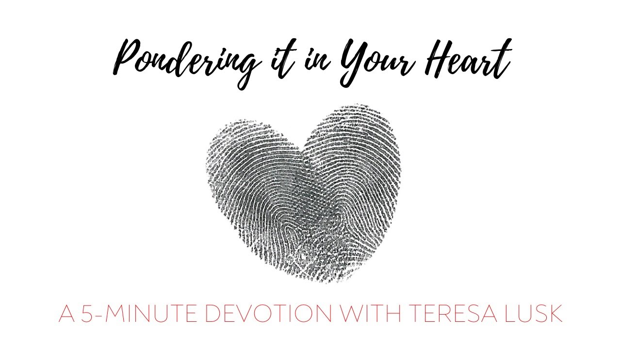 Pondering it in Your Heart | 5-minute Devotion - YouTube
