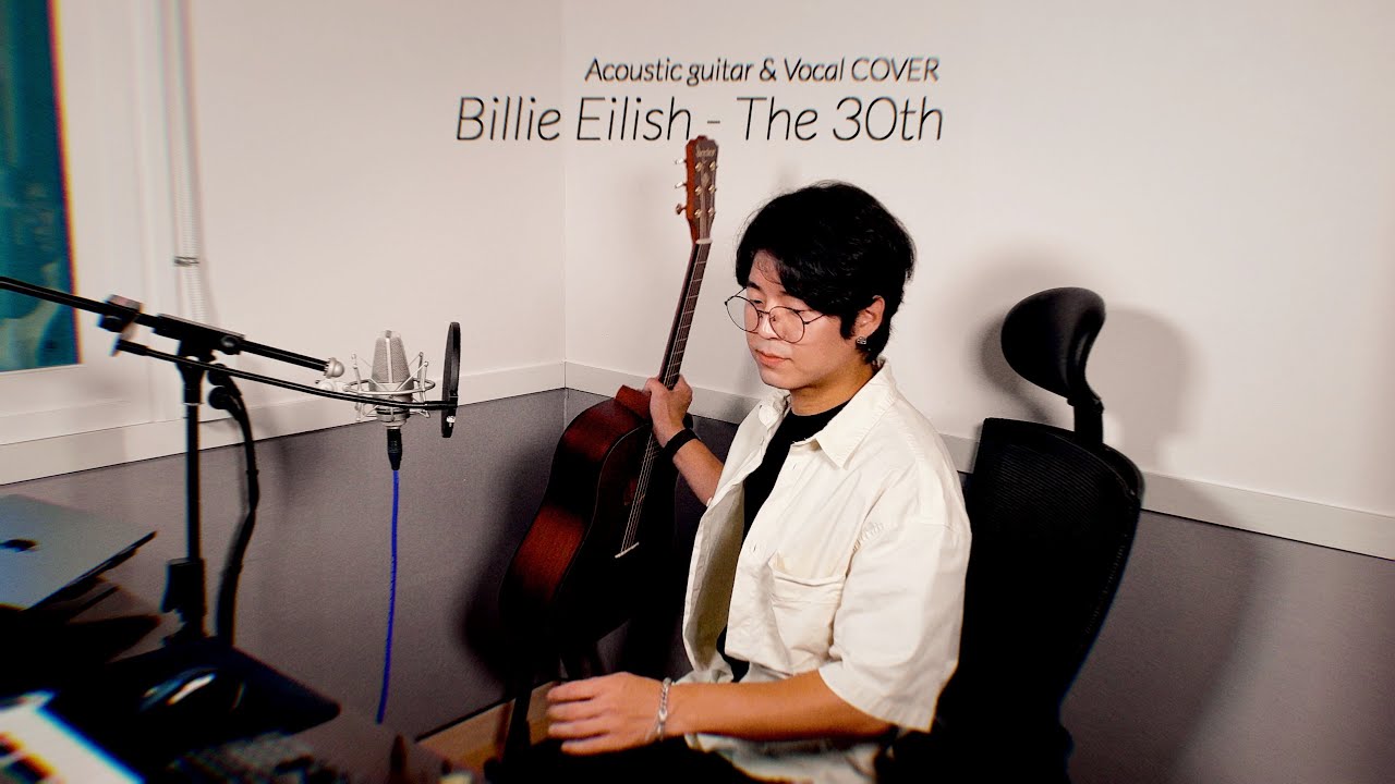 Billie Eilish - The 30th Cover By Been _ Acoustic guitar & Vocal - YouTube