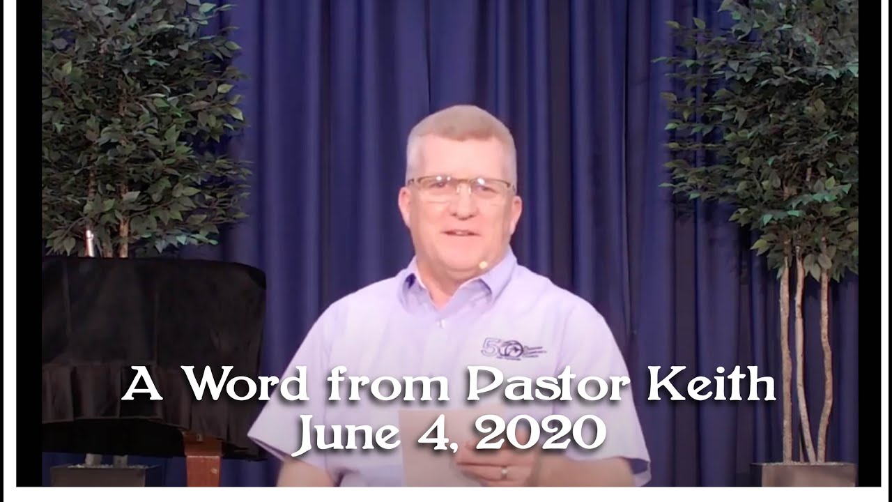 A Word from Pastor Keith - June 4, 2020 - YouTube