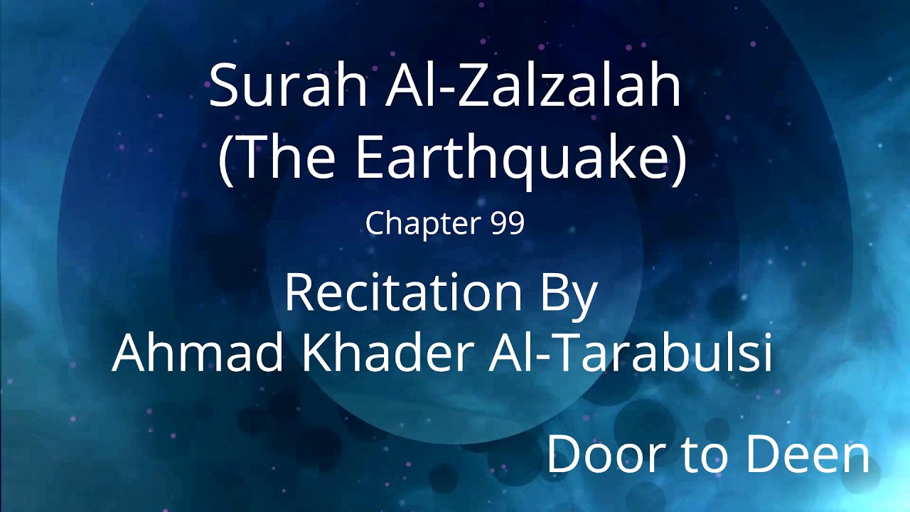 Surah Al-Zalzalah (The Earthquake) Ahmad Khader Al-Tarabulsi Quran ...
