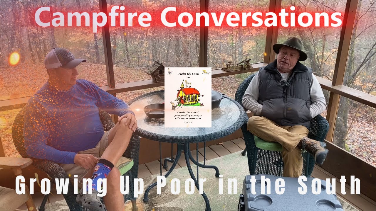 Growing Up Poor, Southern & A Preachers kid, A Campfire Conversation ...