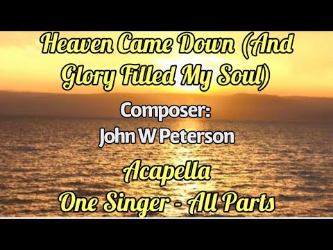 HEAVEN CAME DOWN And Glory Filled My Soul [with lyrics] Church Gospel ...