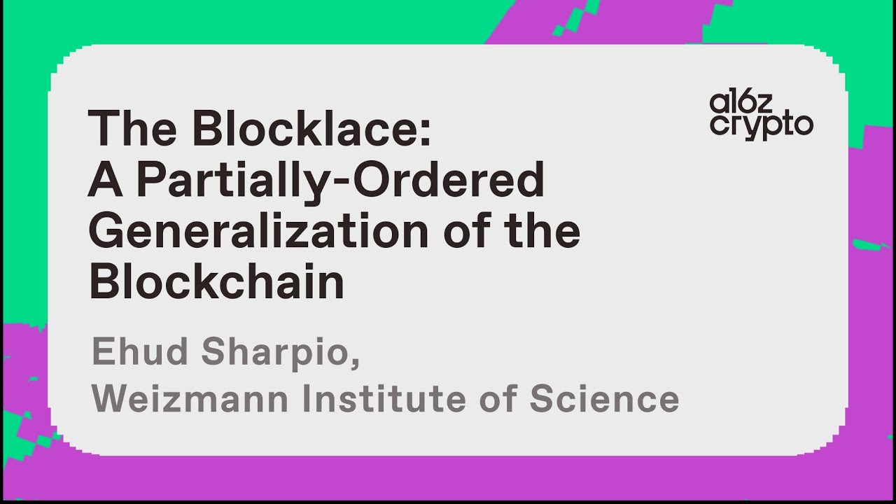 The Blocklace: A Partially-Ordered Generalization of the Blockchain | a16z crypto research talks ...