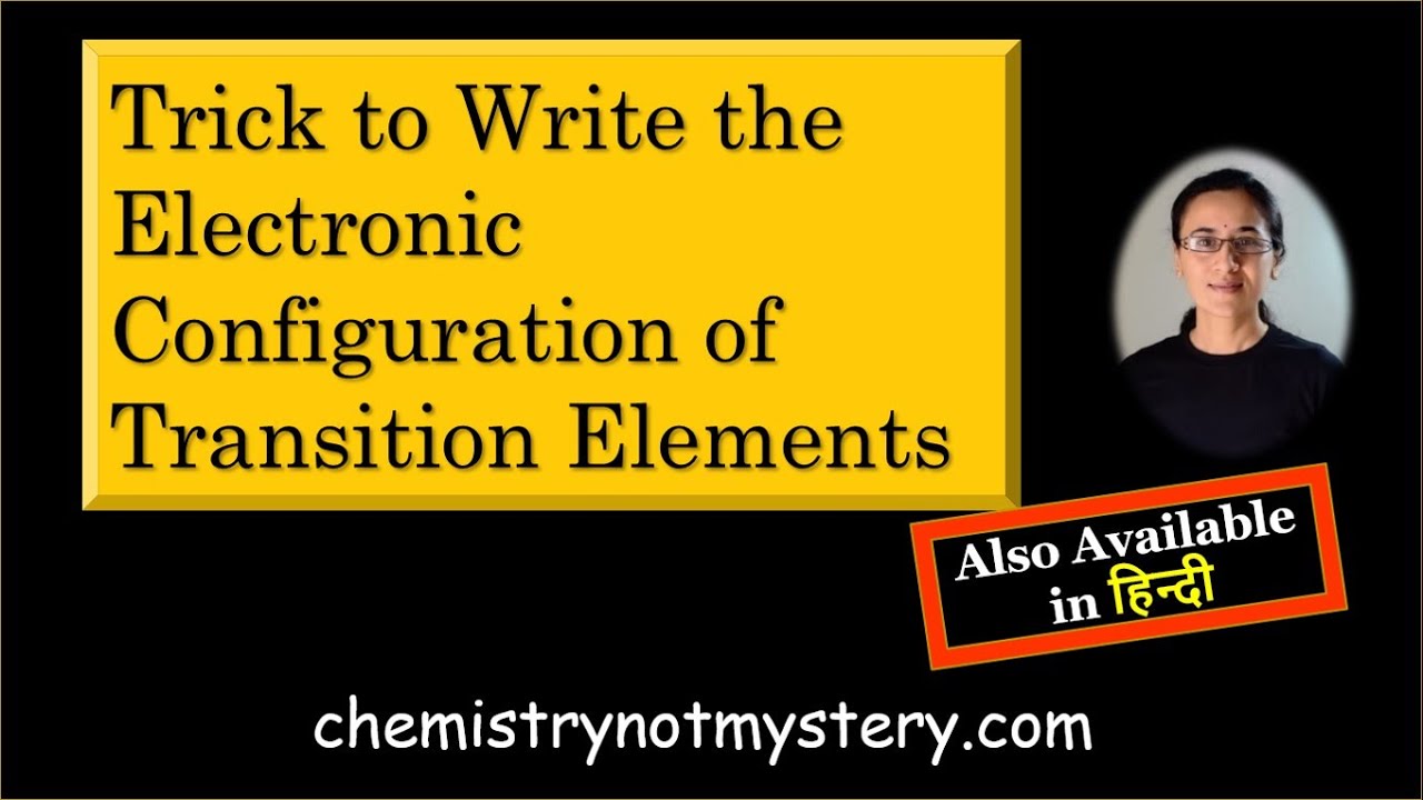 Trick to write the electronic configuration of transition elements ...