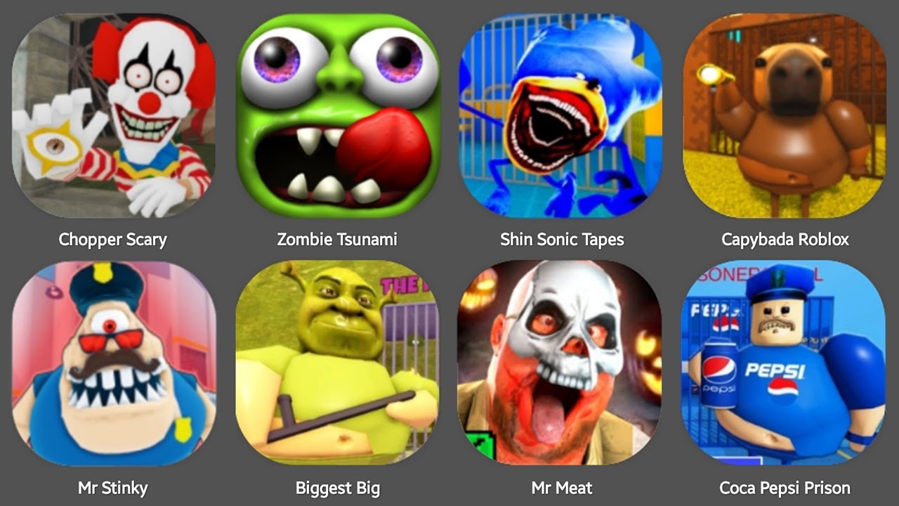 CHOPPER SCARY,CAPPYBADA ROBLOX,ZOMBIE TSUNAMI,SHIN SONIC TAPES,MR MEAT ...