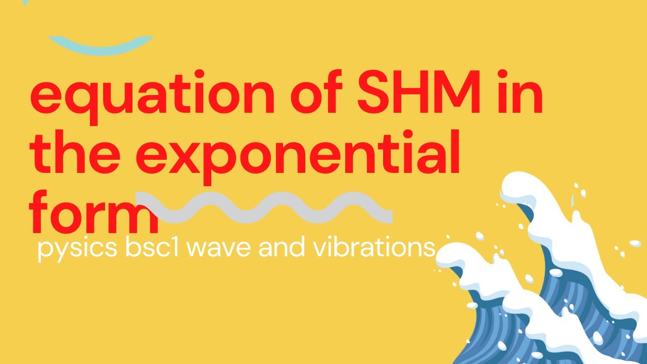 equation of SHM in the exponential form - YouTube