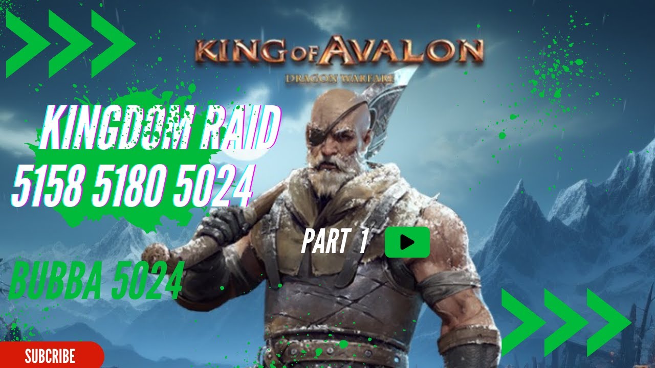 Kingdom Raid | 5180 | 5158 | 5024 | BUBBA | Pt.1 | King Of Avalon - YouTube