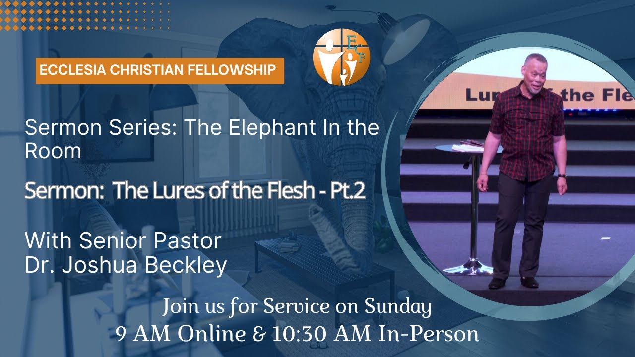 The Lures of the Flesh - Pt.2 | Dr. Joshua Beckley - YouTube