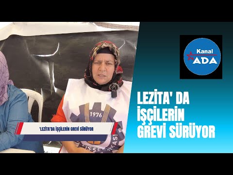 Lezita’da işçilerin grevi sürüyor