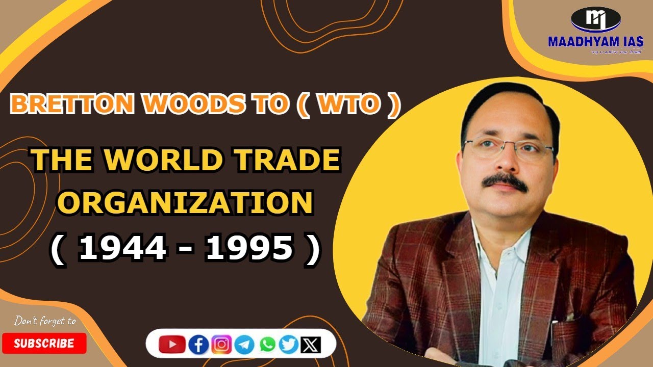 Bretton Woods To ( WTO ) The World Trade Organization (1944 - 1995 ...