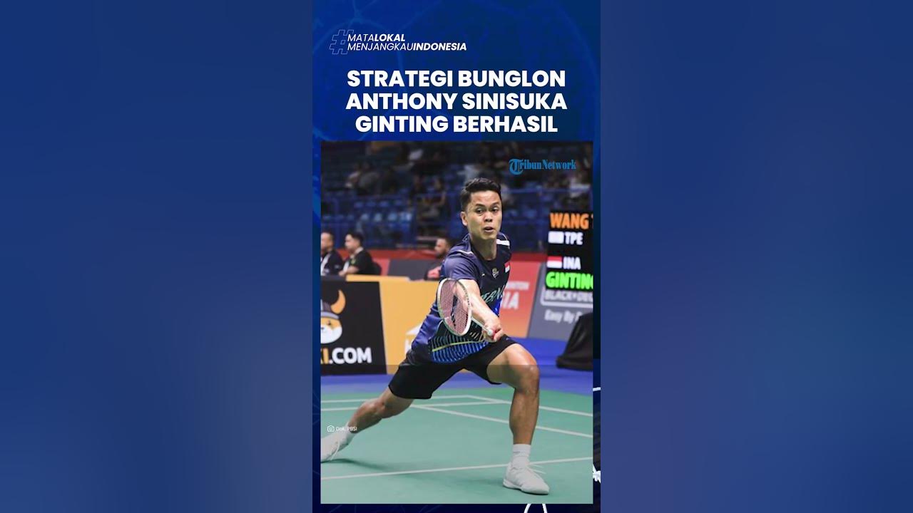 Kunci Kemenangan Anthony Sinisuka Ginting Kala Libas Wang Tzu Wei: Pakai Strategi Bunglon - YouTube