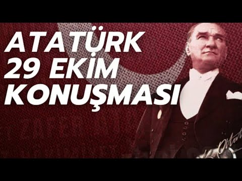 Mustafa Kemal Atatürk'ün 29 Ekim Özel Konuşması 🇹🇷