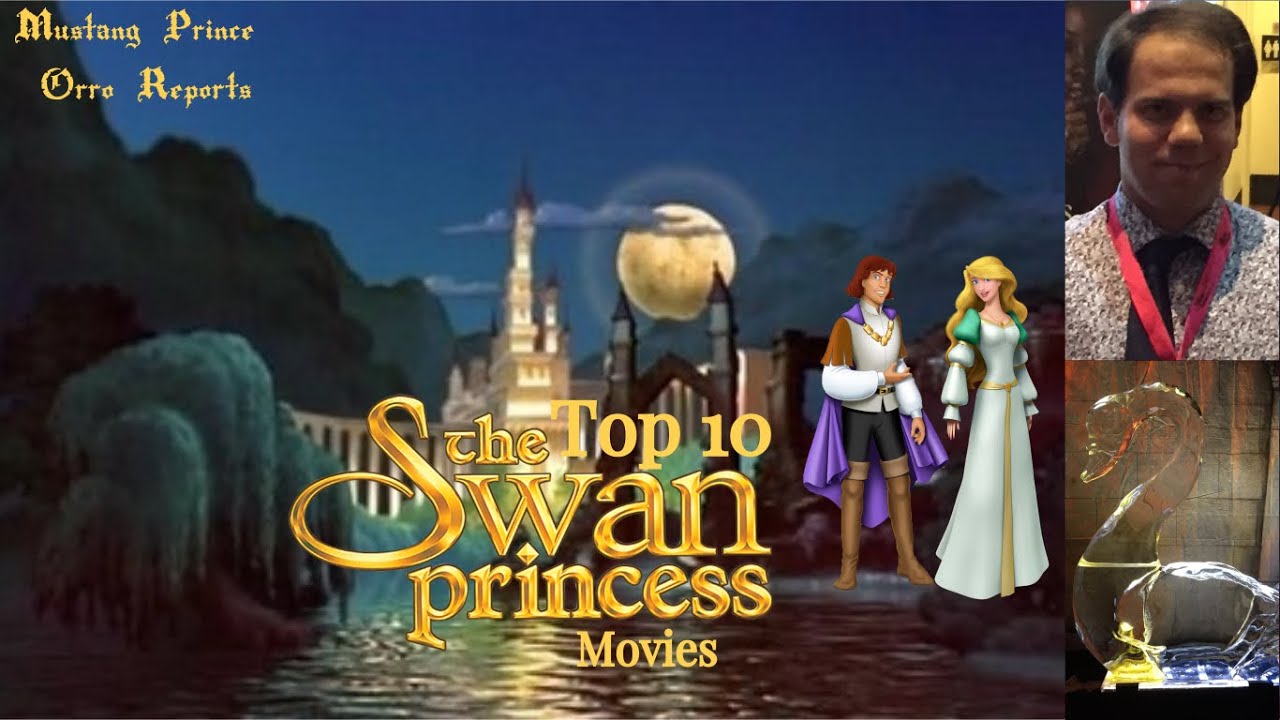 Joshua Orro's Top 10 Swan Princess Movies - YouTube