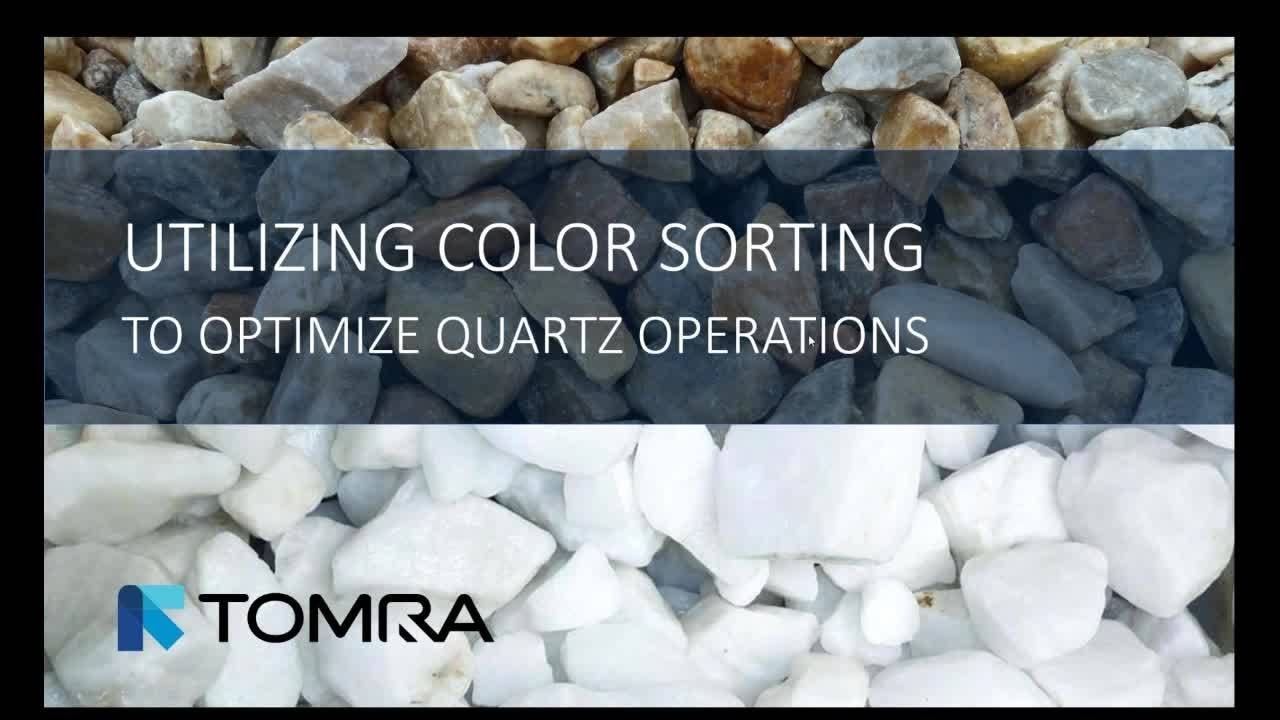 TOMRA Mining Webinar - Utilizing Color Sorting to Optimize Quartz ...