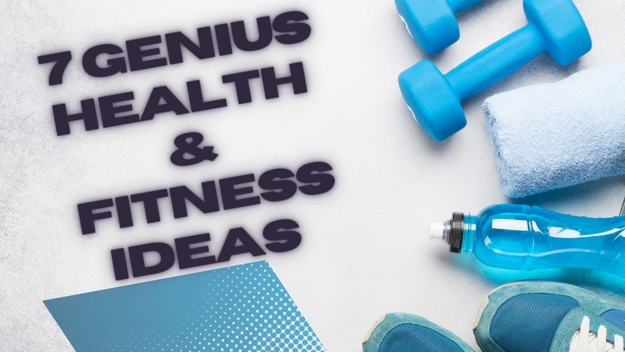 7 genius health and fitness Ideas - YouTube