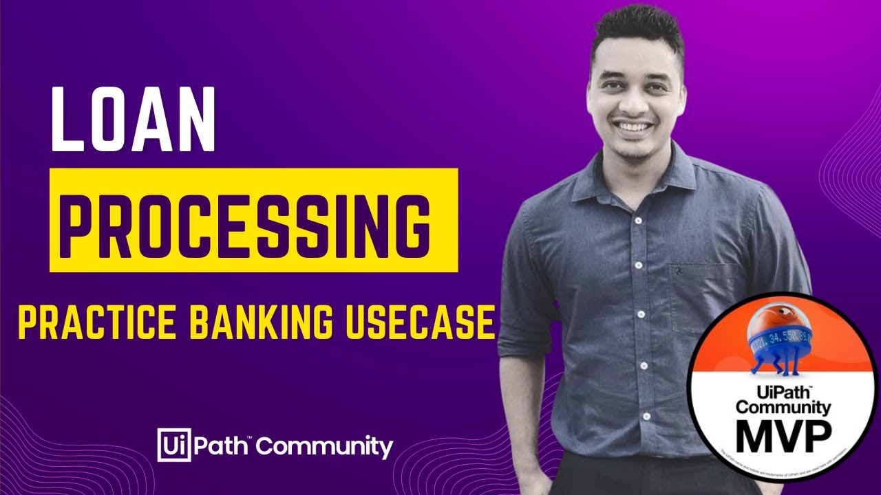 Part 1 - Loan Application Processing | Practice UiPath Projects | PDD ...