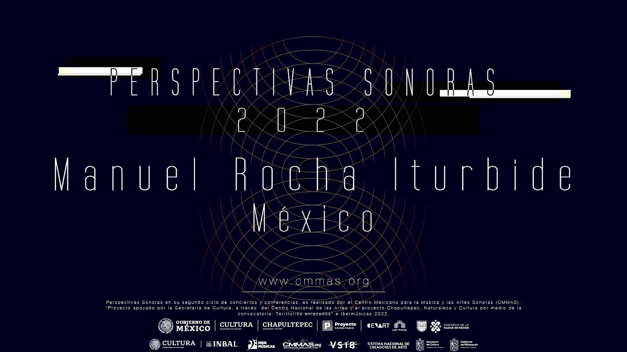 Perspectivas Sonoras 2022: Manuel Rocha Iturbide (México) - YouTube